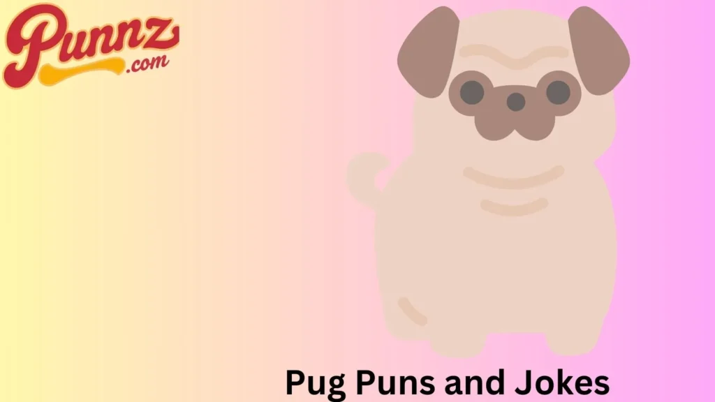 210+Pug Puns and Jokes (2025)
