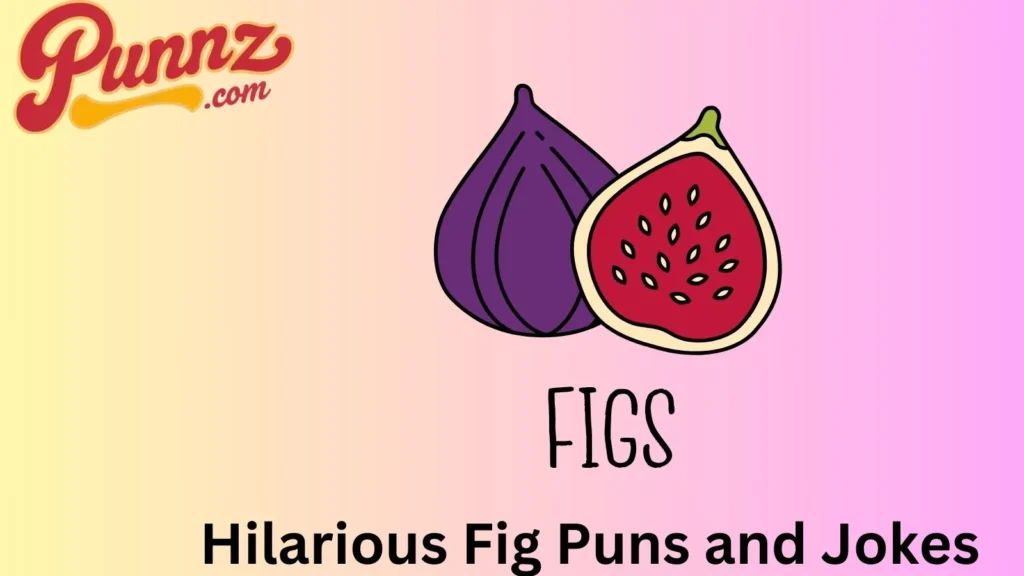 210 Hilarious Fig Puns and Jokes to Make You Squeal with Laughter (2025)
