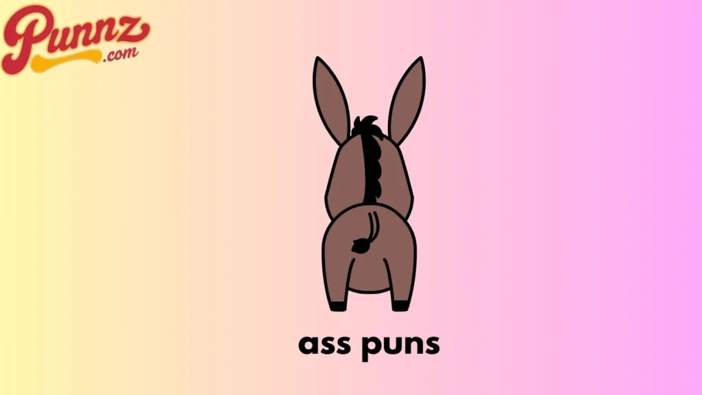 80+ Ass Puns That Will Kick Up Some Laughs For (2025)