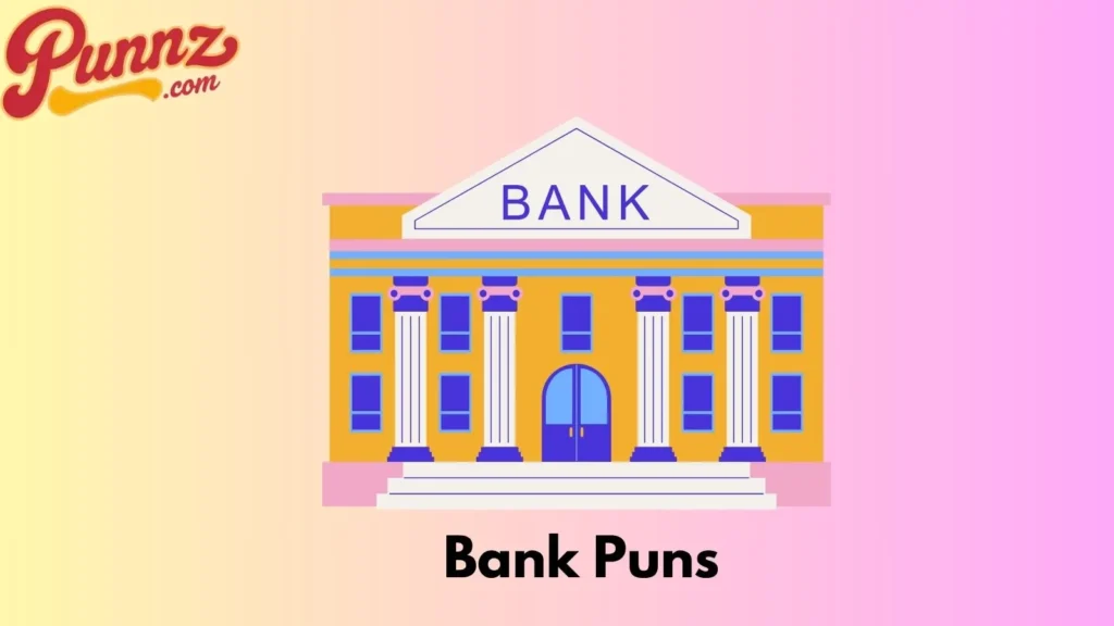 70+ Bank Puns That Will Make You In Laughter For (2025)