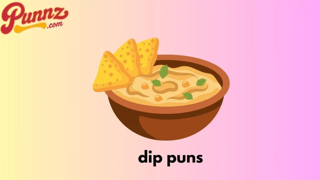 70+ The Best Dip Puns to Make You Laugh Instantly For (2025)
