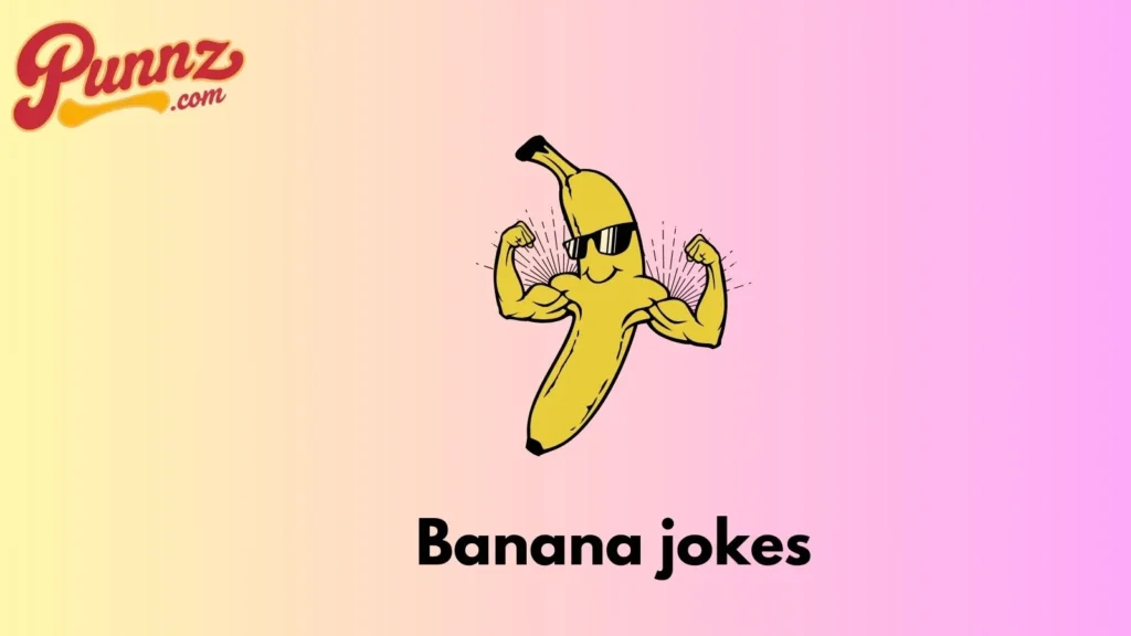 160+ Top Banana Jokes To Peel You With Laughter For (2025)