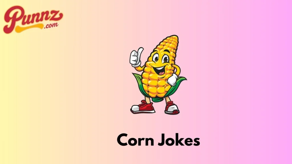 200+ Top Hilarious Corn Jokes To Crack You Up For (2025)