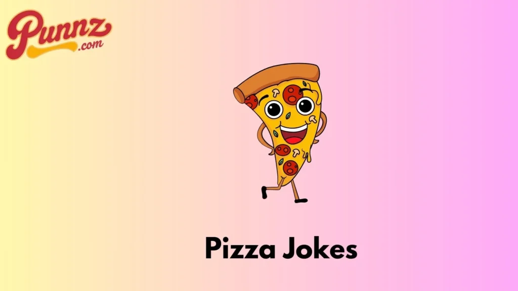 160+ Top Pizza Jokes to Make You LOL in Seconds For (2025)