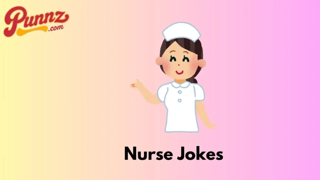 160+ Top Nurse Jokes To Cure Your Bad Day For (2025)